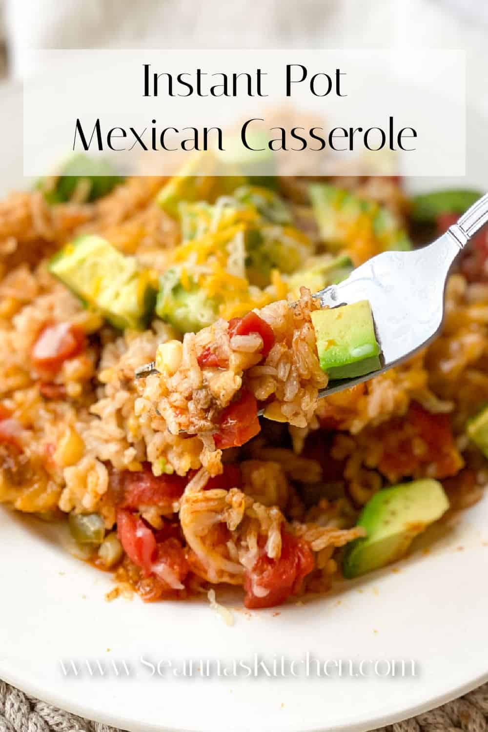 Instant Pot Mexican Casserole Recipe (Easy Dinner) - Seanna's Kitchen