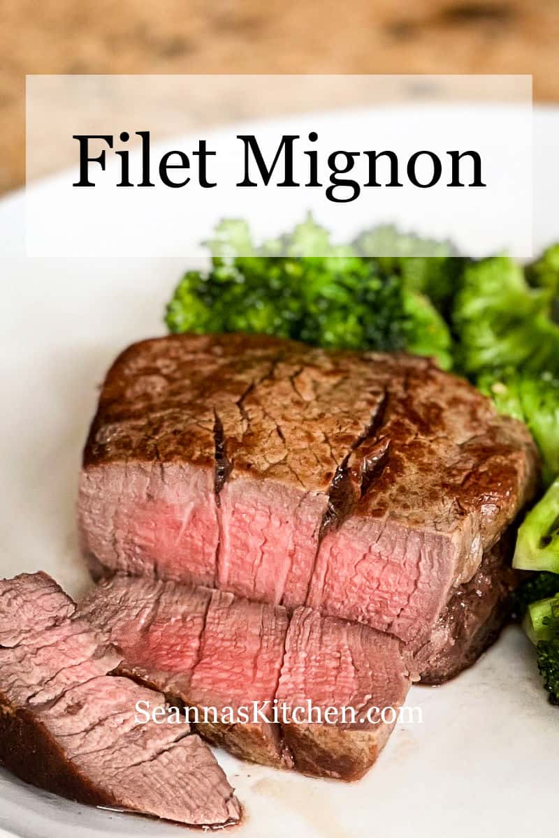 Filet Mignon Recipe - Seanna's Kitchen