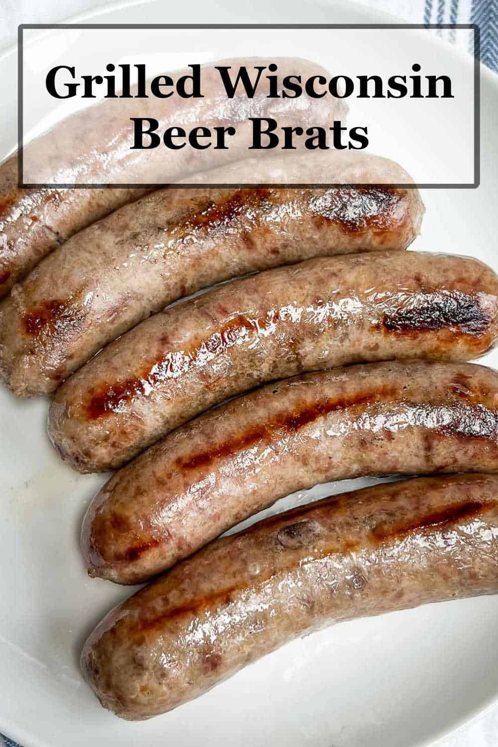 Grilled Beer Brats - Seanna's Kitchen